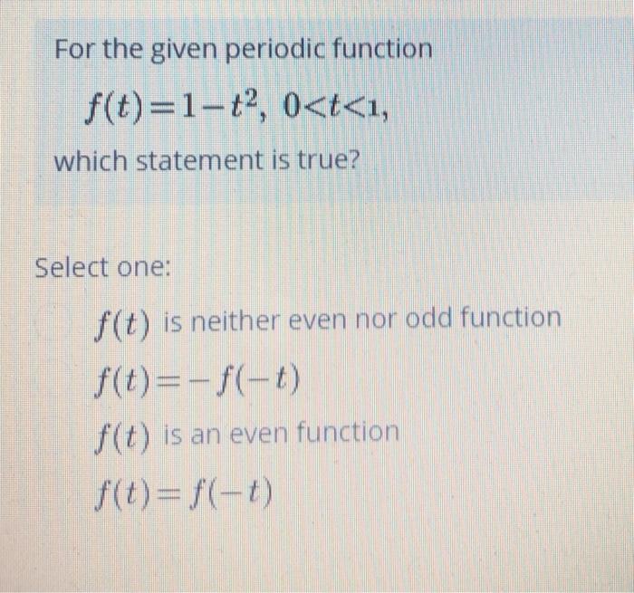 Solved For the given periodic function f(t)=1-t2, 0 | Chegg.com