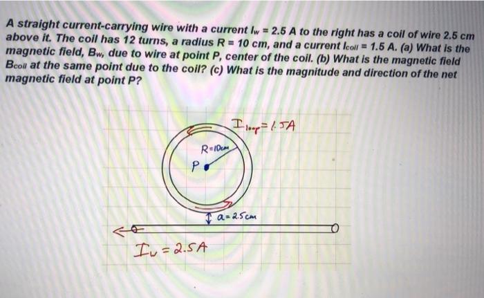 Solved A straight current-carrying wire with a current lw = | Chegg.com