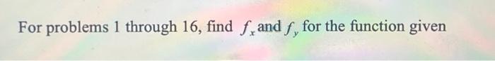 Solved For problems 1 through 16, find fand f, for the | Chegg.com
