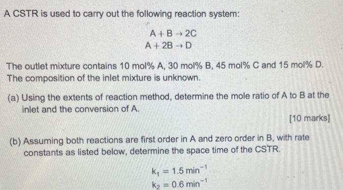 Solved A CSTR is used to carry out the following reaction | Chegg.com