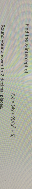 Solved Find the x-intercept off(x)=4x 9x2 5Round your answer | Chegg.com