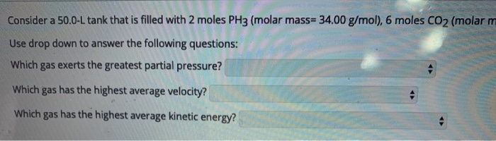 Solved Consider a 50.0-L tank that is filled with 2 moles | Chegg.com