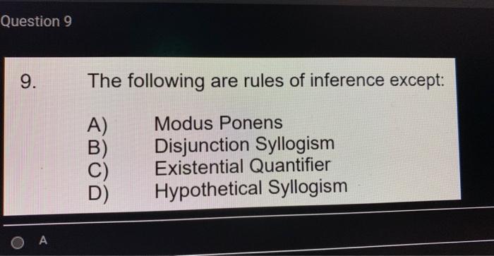 Solved 9. The following are rules of inference except: A) | Chegg.com