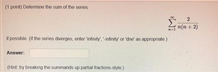 Solved (1 point) Determine the sum of the series | Chegg.com