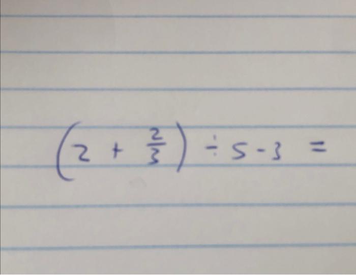 Solved (2+32)÷5−3= | Chegg.com