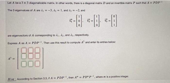 Solved Let A be a 3×3 diagonalizable matrix. In other words, | Chegg.com