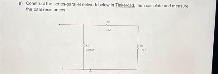 Solved a) Construct the series-parallel network below in | Chegg.com