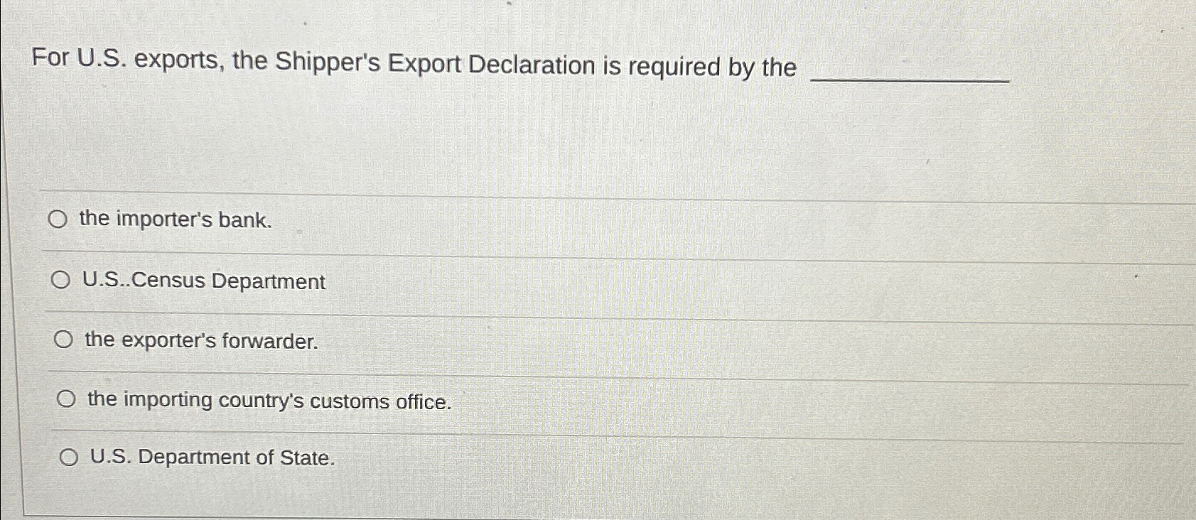 Solved For U.S. ﻿exports, the Shipper's Export Declaration | Chegg.com