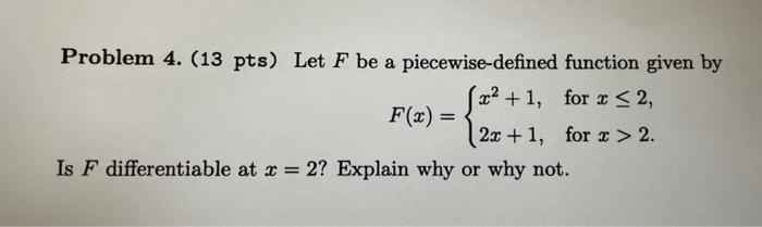 Solved Problem 4. ( 13pts ) Let F be a piecewise-defined | Chegg.com