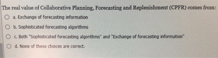 Solved The real value of Collaborative Planning, Forecasting | Chegg.com