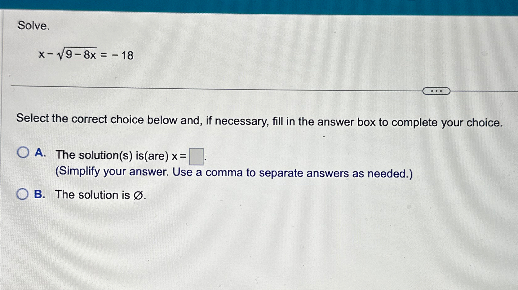 Solved Solve.x-9-8x2=-18Select the correct choice below and, | Chegg.com