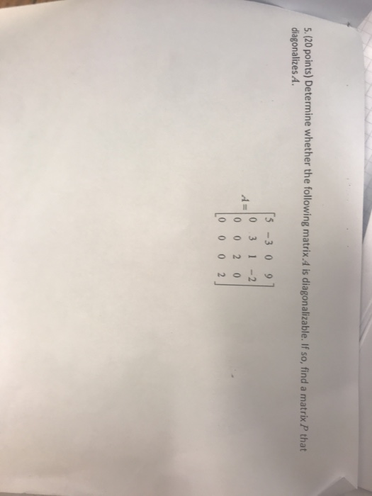 Solved 5. (20 points) Determine whether the following matrix | Chegg.com