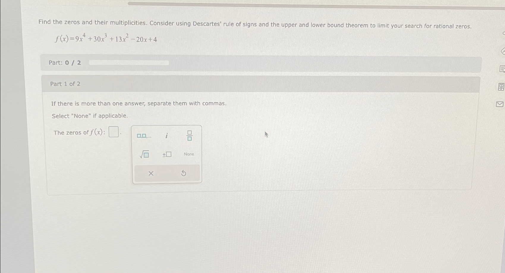 Solved Find the zeros and their multiplicities. Consider | Chegg.com