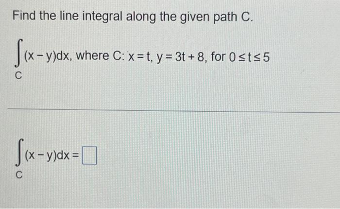 Solved Find the line integral along the given path C. | Chegg.com