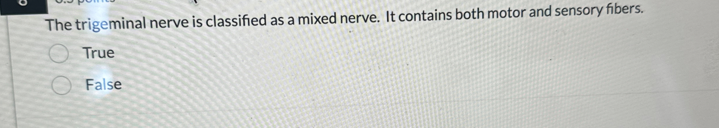 Solved The trigeminal nerve is classified as a mixed nerve. | Chegg.com