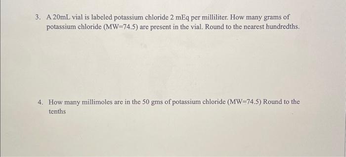 Solved 3. A 20mL vial is labeled potassium chloride 2 mEq | Chegg.com