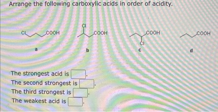 Arrange the following carboxylic acids in order of | Chegg.com