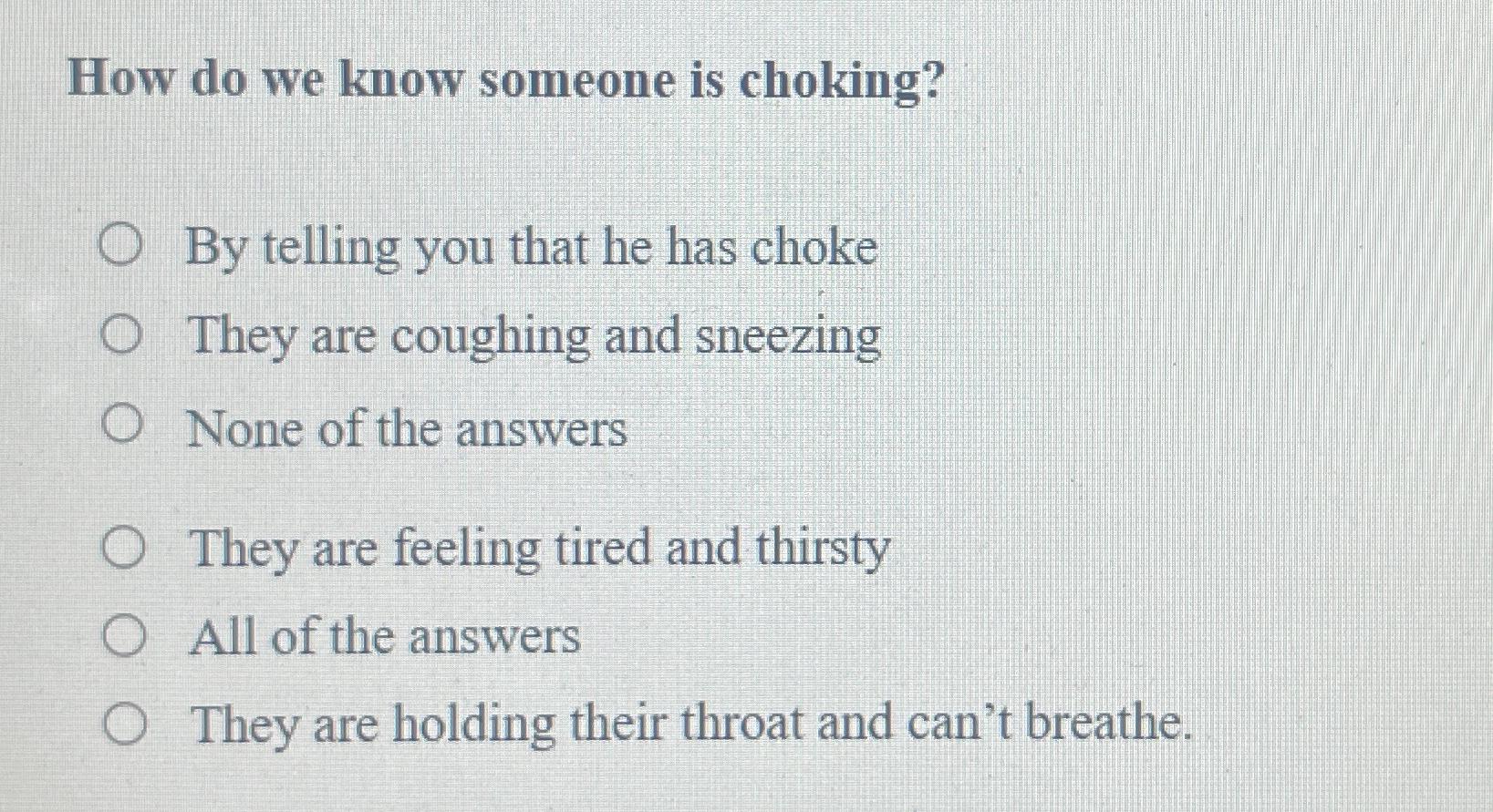 Solved How do we know someone is choking?By telling you that | Chegg.com