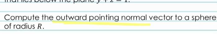 Solved Compute the outward pointing normal vector to a | Chegg.com