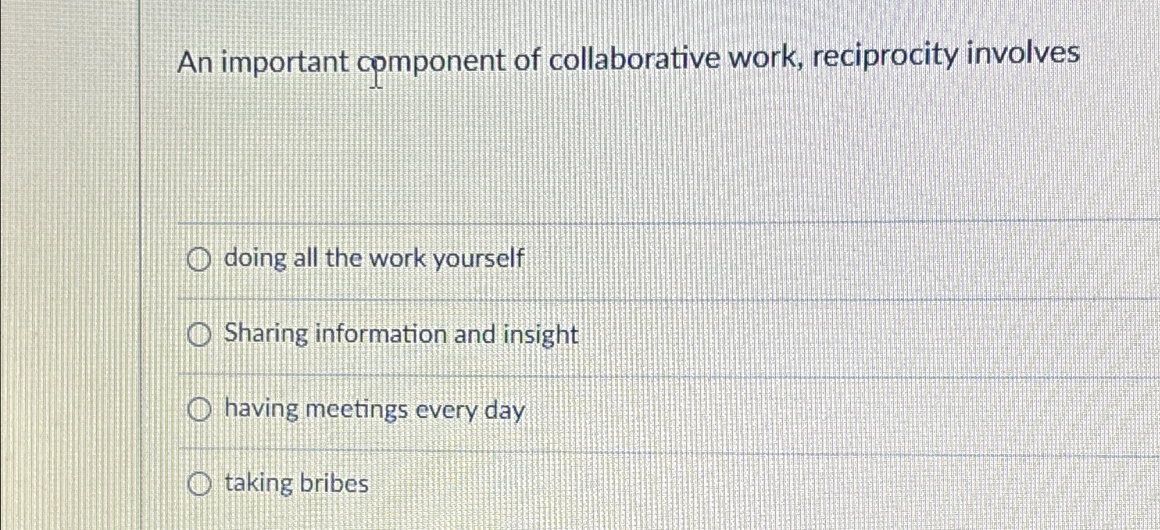 Solved An important component of collaborative work, | Chegg.com