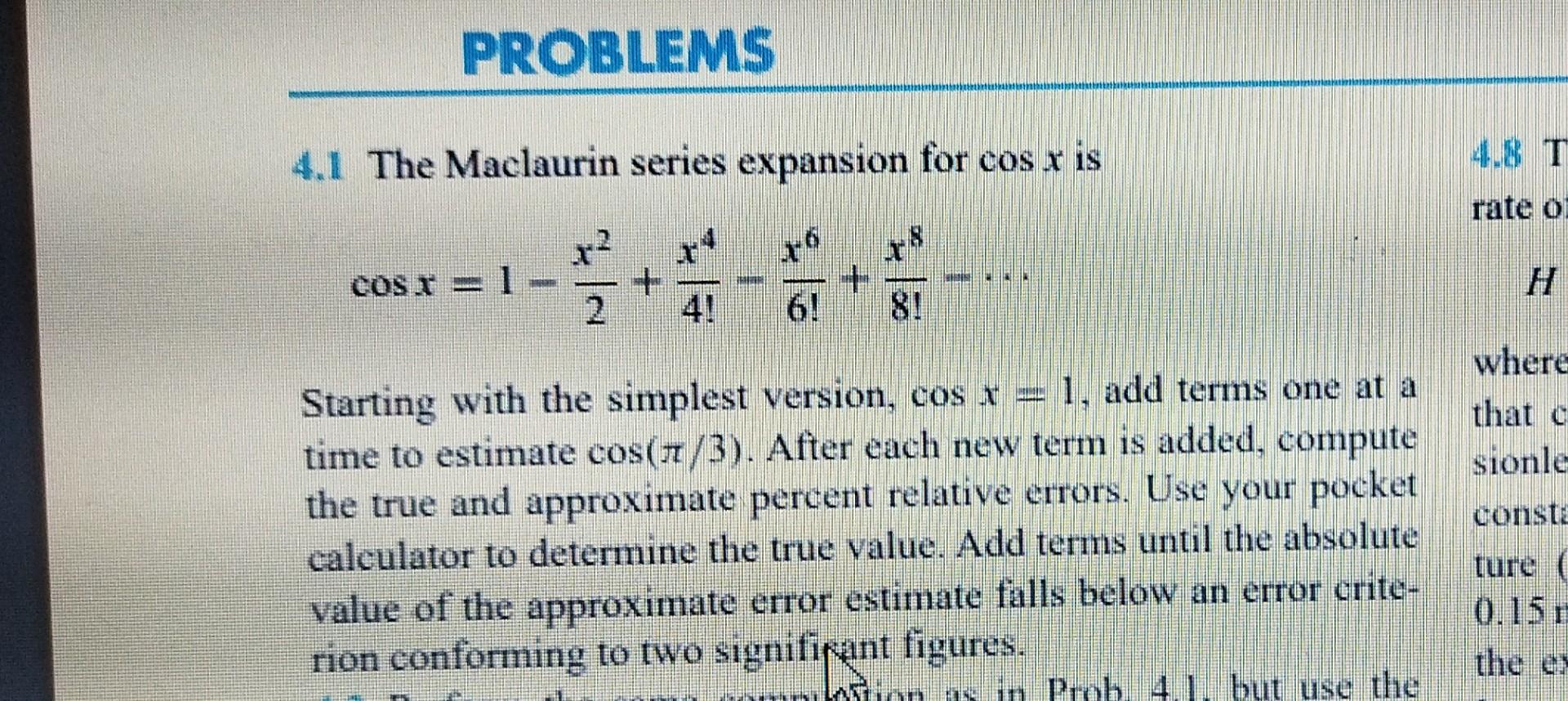Solved 4 1 The Maclaurin Series Expansion For Cosx Is