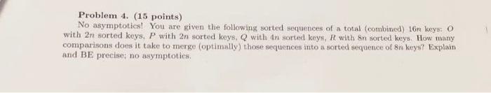 Solved Problem 4. (15 points) No asymptotics! You are given | Chegg.com