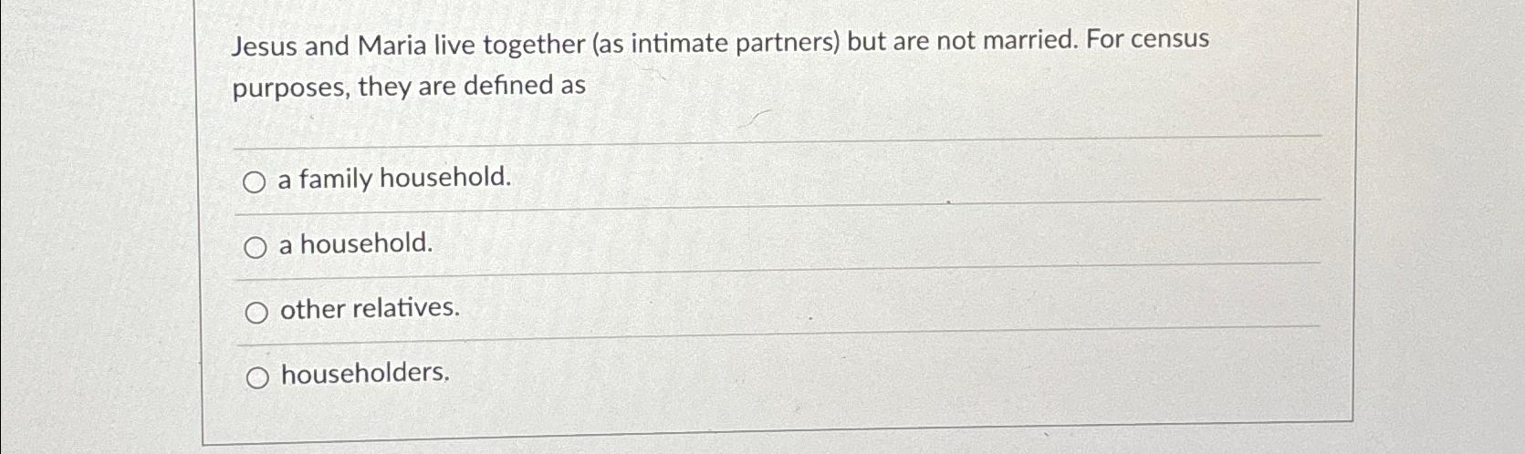 Solved Jesus and Maria live together (as intimate partners) | Chegg.com