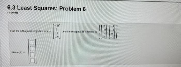 Solved 6.3 Least Squares: Problem 6 (1 point) Find the | Chegg.com
