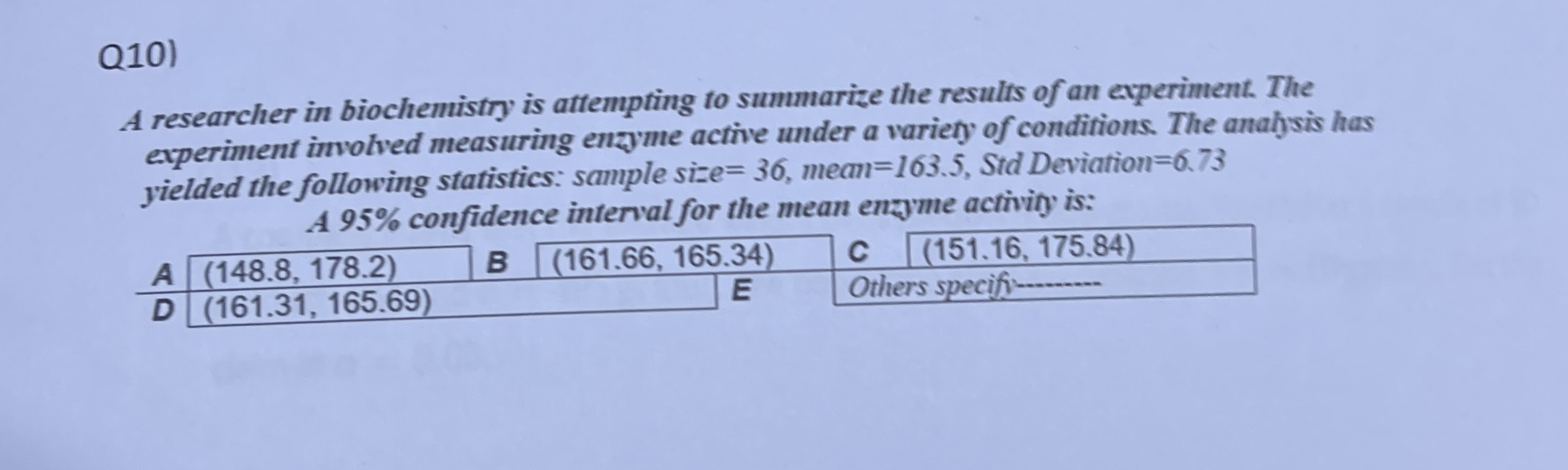 Solved Q10)A researcher in biochemistry is attempting to | Chegg.com