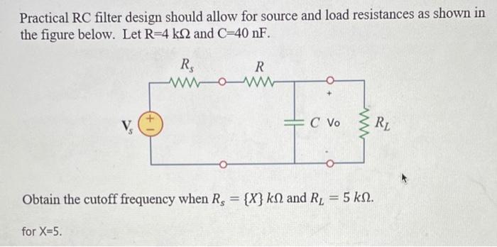 Solved Practical RC filter design should allow for source | Chegg.com