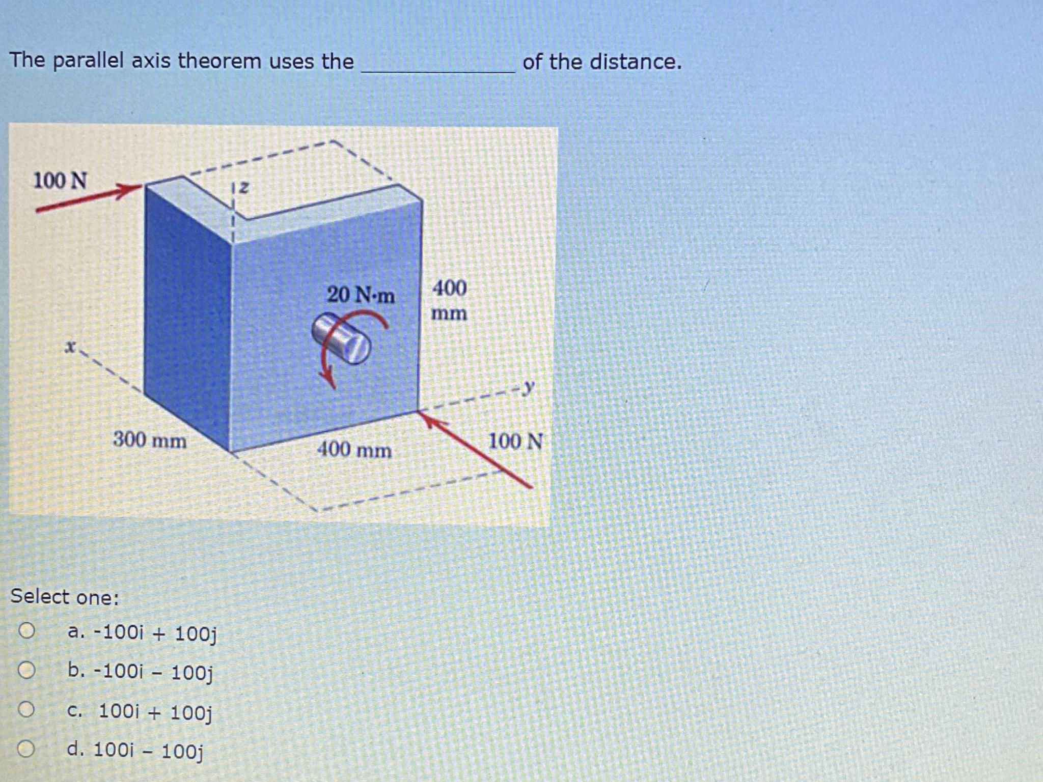 Solved The parallel axis theorem uses the of the | Chegg.com