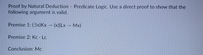 Solved Proof by Natural Deduction - Predicate Logic. Use a | Chegg.com