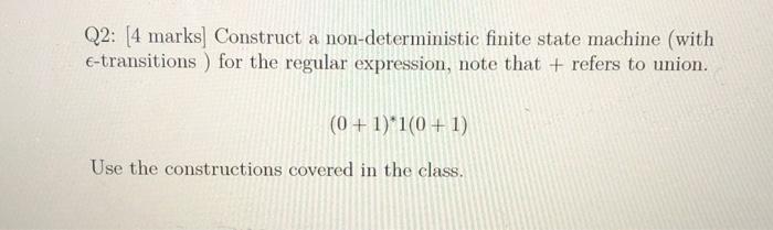 Solved Q2: (4 marks) Construct a non-deterministic finite | Chegg.com