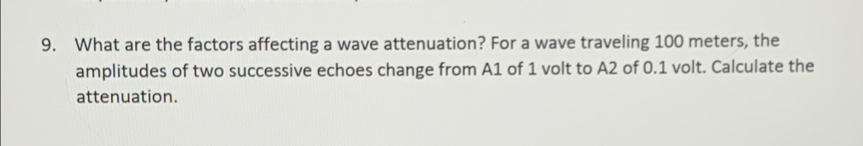 Solved What are the factors affecting a wave attenuation? | Chegg.com