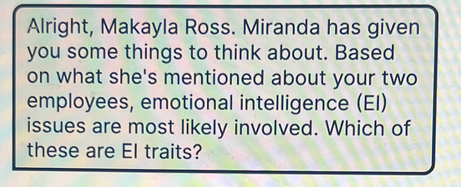 Solved Alright, Makayla Ross. Miranda has given you some | Chegg.com