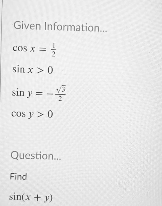 Solved Cos x = sin x > 0 sin y = - V3 cos y > 0 Question... | Chegg.com
