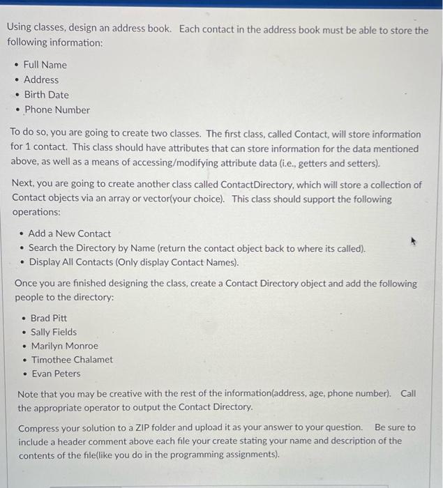 Solved Using classes, design an address book. Each contact | Chegg.com