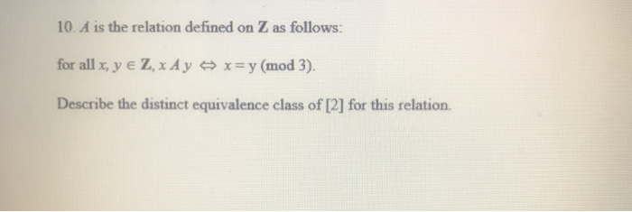 Solved 10. A is the relation defined on Z as follows: for | Chegg.com