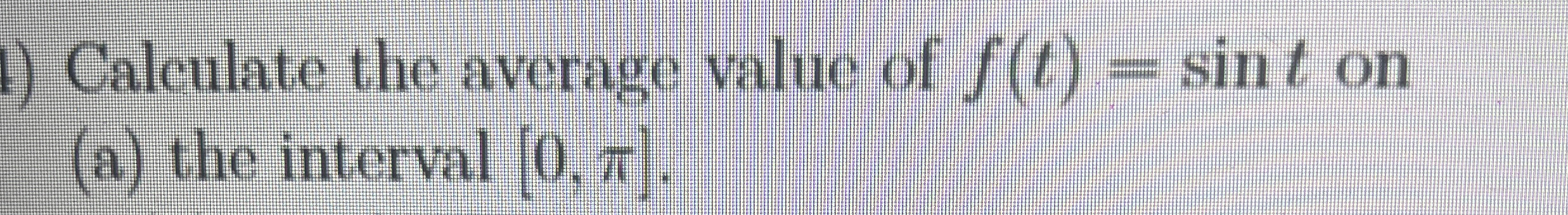 Calculate the average value of f(t)=sint ﻿on(a) ﻿the | Chegg.com