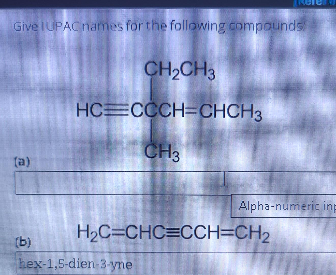 Solved Give IUPAC names for the following compounds: (a) (b) | Chegg.com