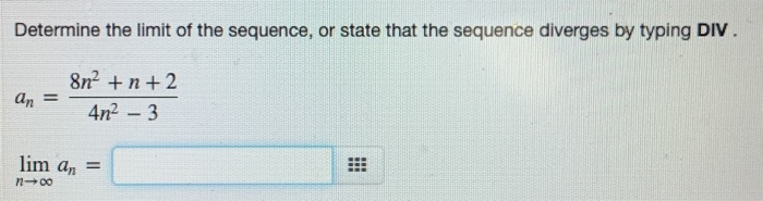 Solved Determine the limit of the sequence or type DIV if | Chegg.com
