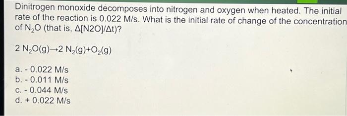 Solved Dinitrogen monoxide decomposes into nitrogen and | Chegg.com