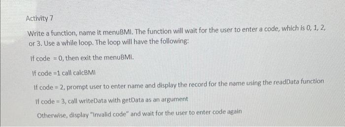 Solved Activity 7 Write a function, name it menuBMI. The | Chegg.com