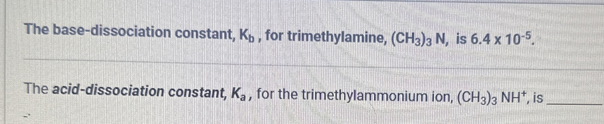 Solved The base-dissociation constant, Kb, ﻿for | Chegg.com