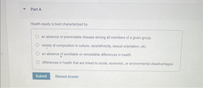 Solved Health equity is best characterized by an absence of | Chegg.com