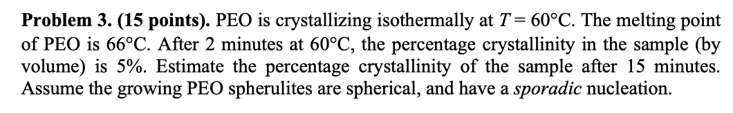 Solved Problem 3. (15 ﻿points). ﻿PEO is ﻿crystallizing | Chegg.com