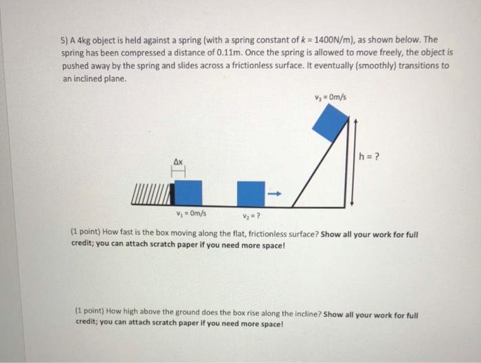 Solved 5) A 4kg object is held against a spring (with a | Chegg.com