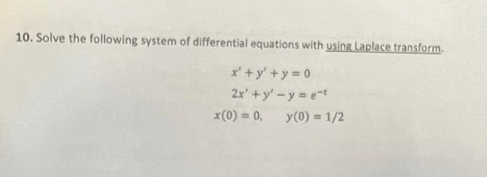 Solved 10. Solve the following system of differential | Chegg.com