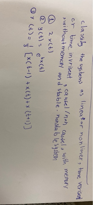 Solved classify the systems as lineator nchliner, time | Chegg.com