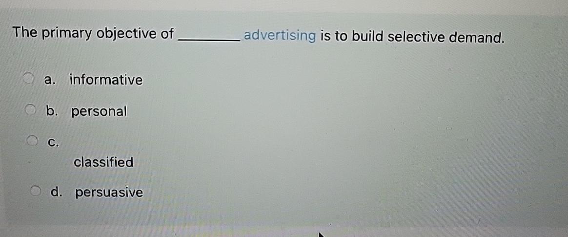 Solved The primary objective of advertising is to build | Chegg.com